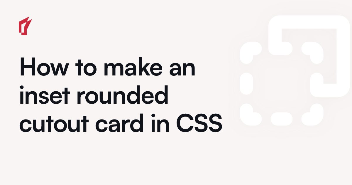 How to make an inset rounded cutout card in CSS — Pedro Pinto